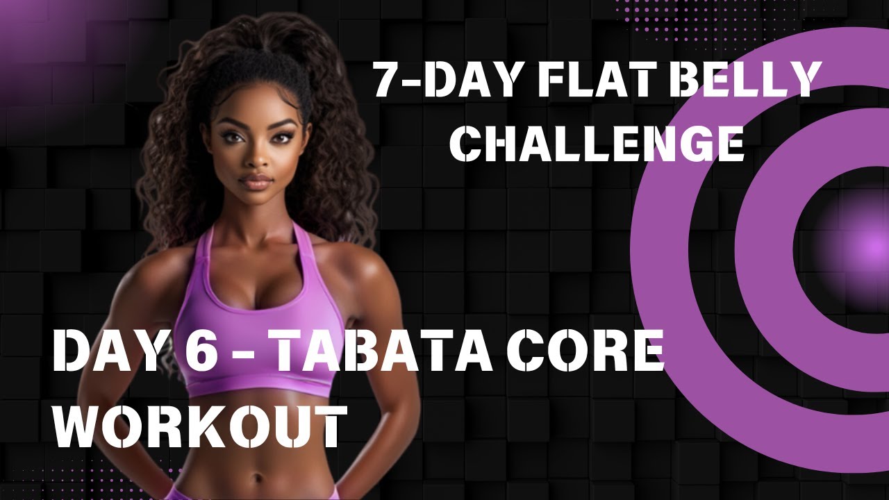 7 Day Flat Belly Challenge Day 6 Tabata Core Workout - YouTube