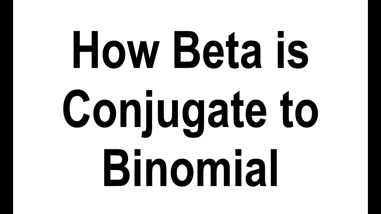 How Beta is Conjugate to Binomial - YouTube