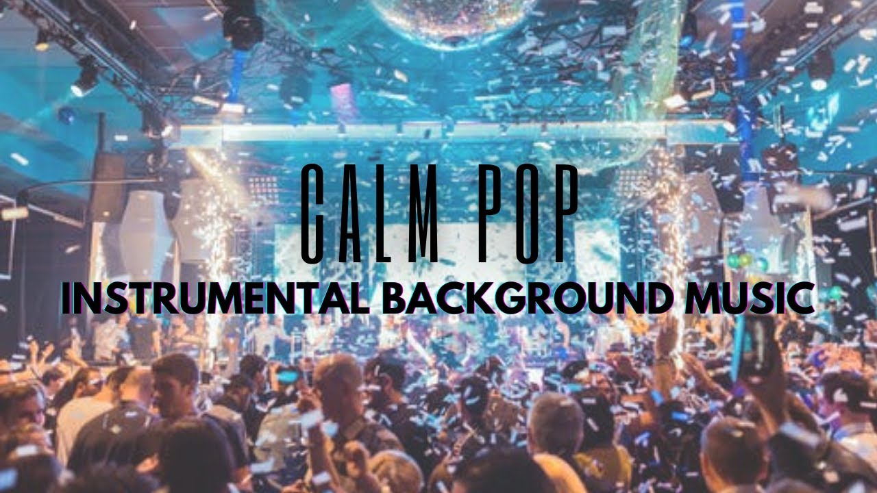 Calm Pop Music • Instrumental Background Music - YouTube