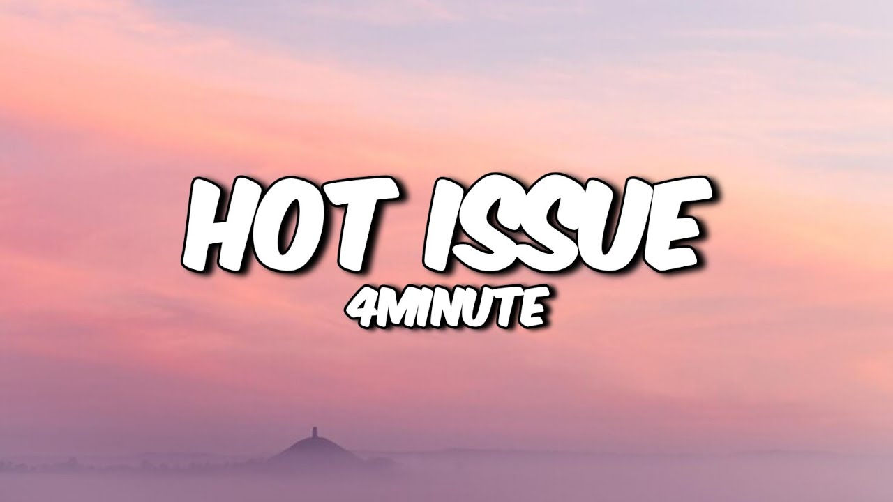 4Minute - Hot Issue (LYRICS) - YouTube