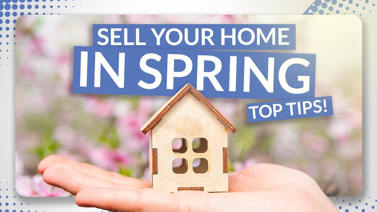 Home Selling Tips | Sell Your House in Spring - YouTube