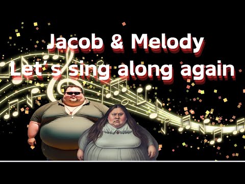 Jacob & Melody = Let's Sing Again - YouTube