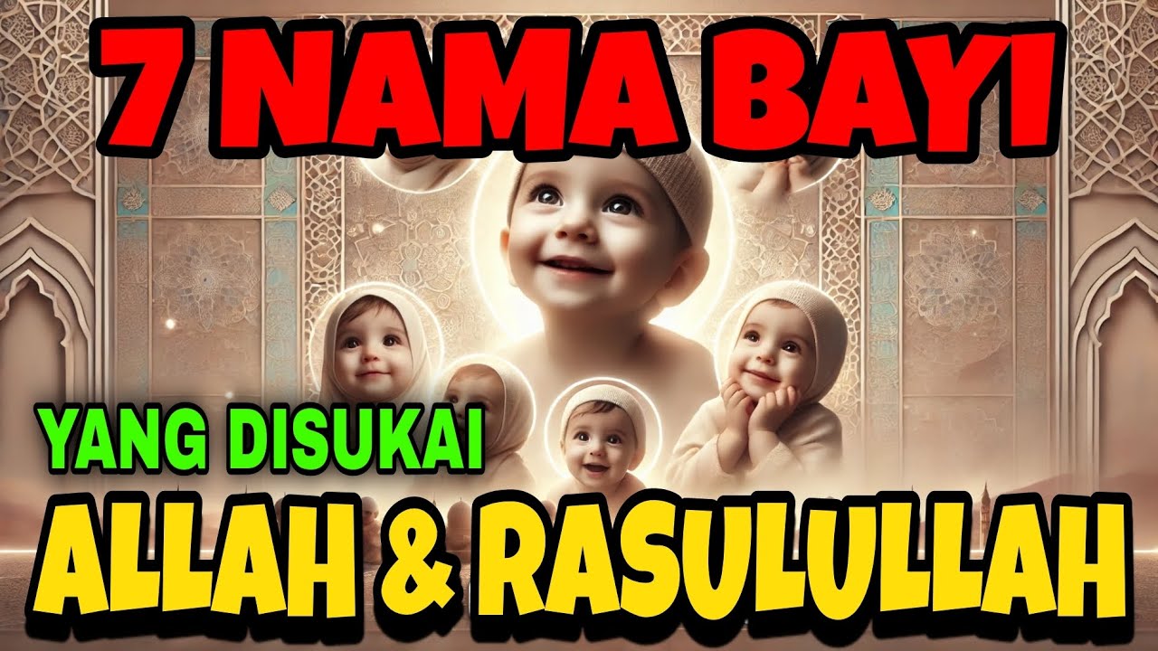7 NAMA BAYI YANG DICINTAI ALLAH DAN RASULULLAH #nama #islam # ...