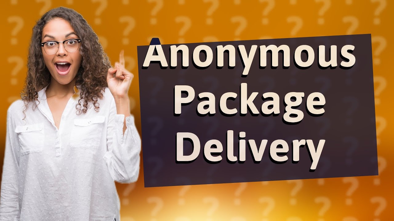 Can someone send you a package anonymously? - YouTube