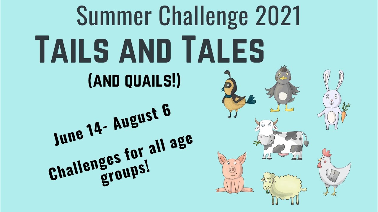 Summer Challenge 2021- Tails and Tales (and Quails!) - YouTube
