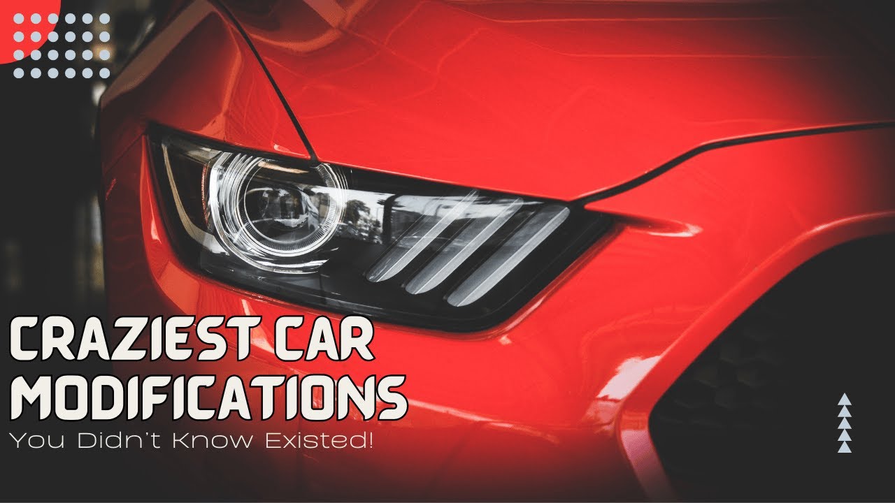 10 Craziest Car Modifications You Didn't Know Exist!! - YouTube