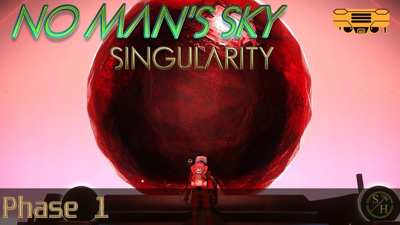 No Man's Sky Singularity Exp10 – EP1 Phase 1 - YouTube