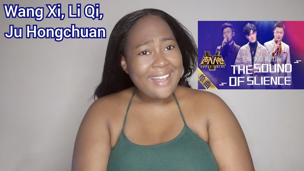 Wang Xi, Li Qi, Ju Hongchuan - "The Sound of Silence" Reaction - YouTube