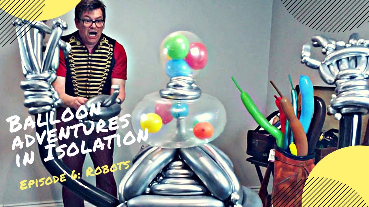 Balloon adventures in isolation - Episode 06: Robots - YouTube