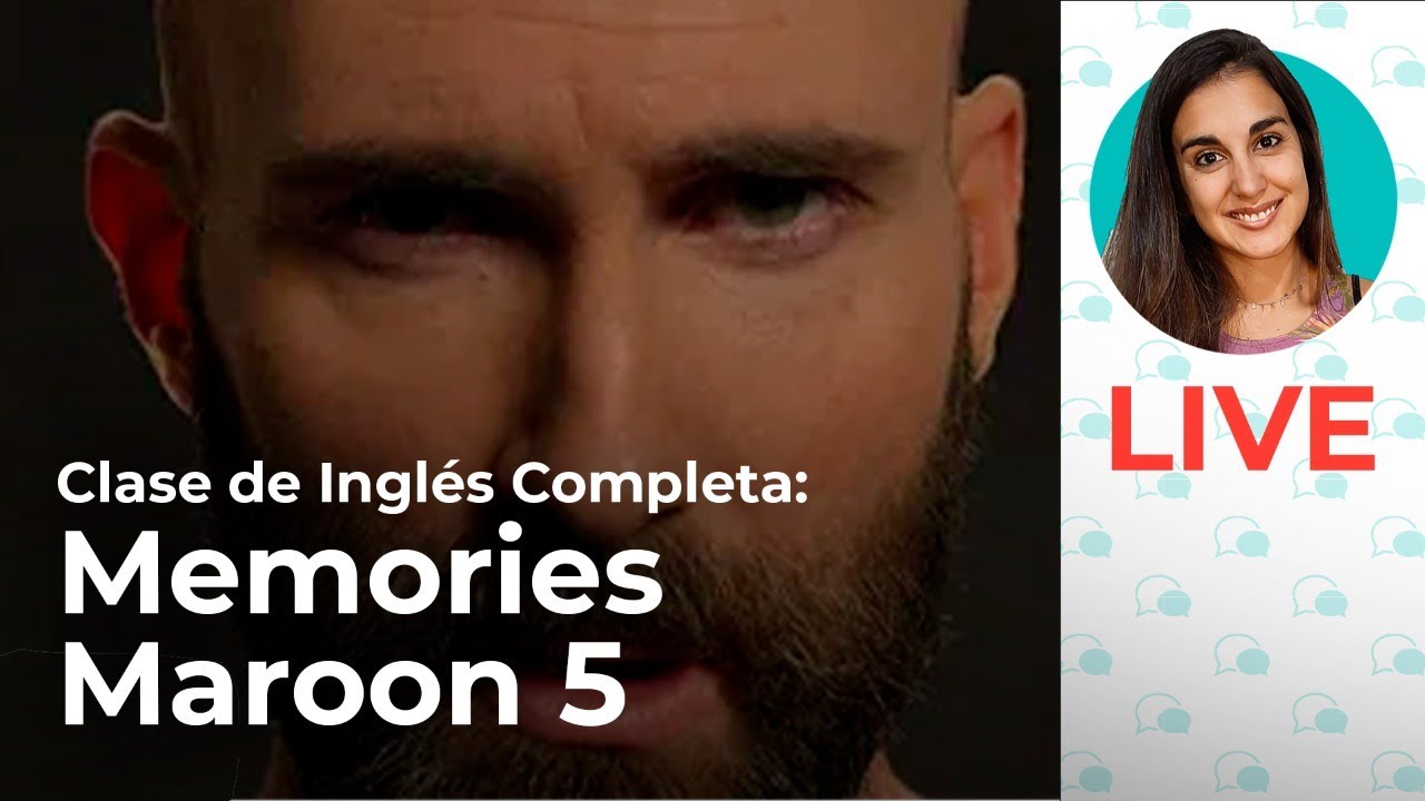 APRENDE INGLÉS CON MÚSICA: "Memories" de Maroon 5 [CLASE COMPLETA ...