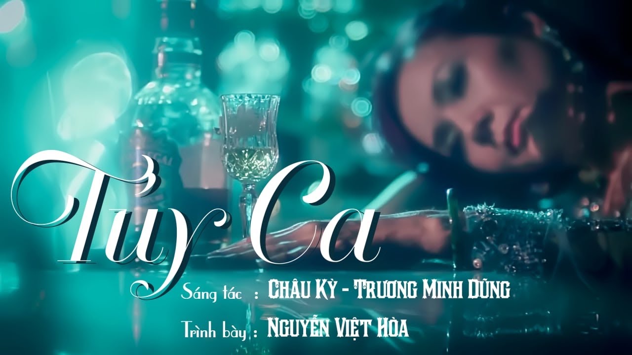 Túy Ca | Official MV - Nguyễn Việt Hòa - YouTube