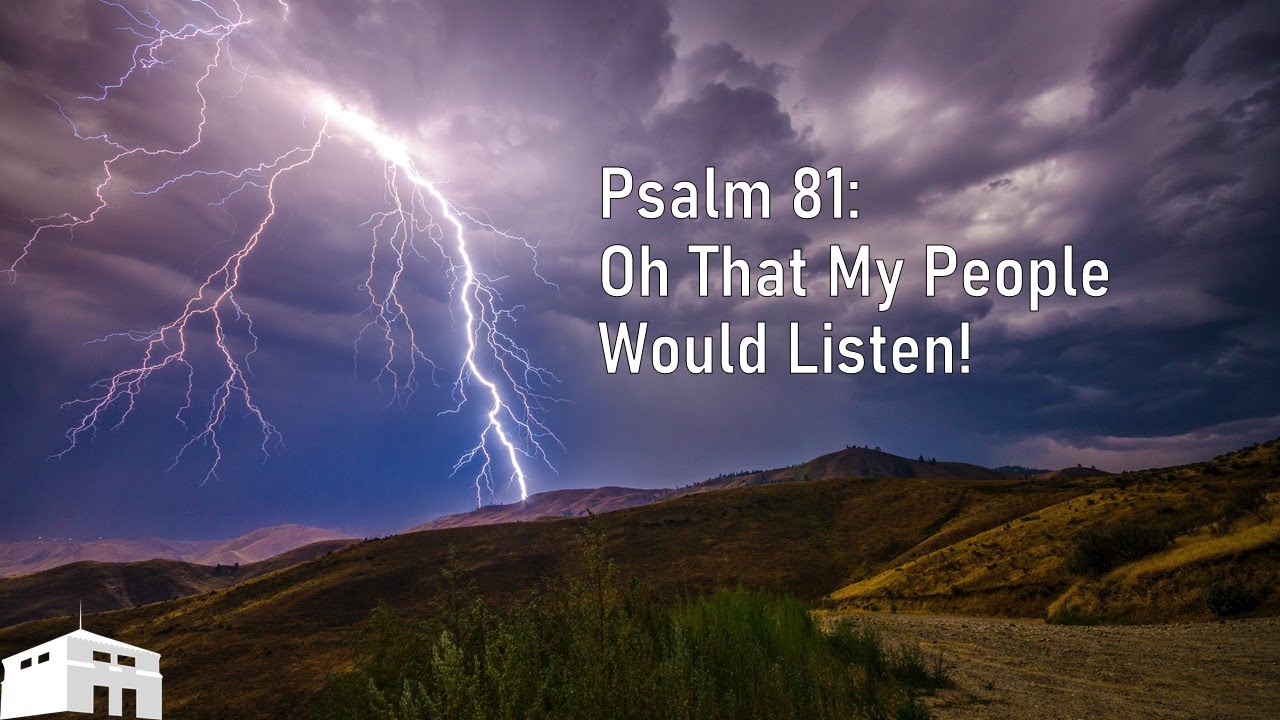 Psalm 81 Oh That My People Would Listen YouTube