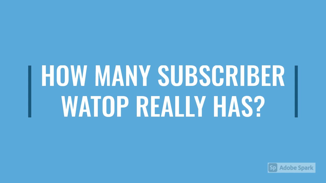How many subscriber Watop really have? - YouTube