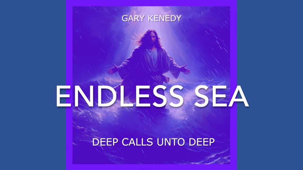 Endless Sea_Gary Kenedy - YouTube