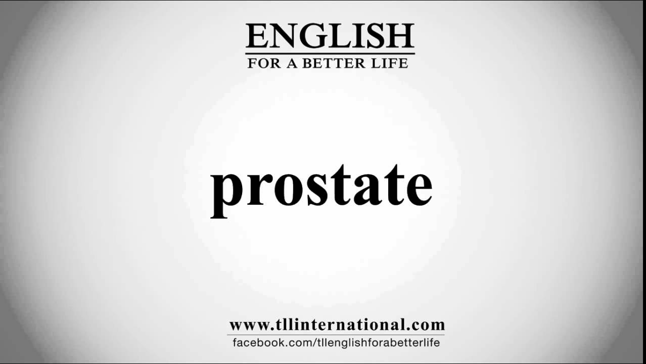How to Pronounce Prostate - YouTube