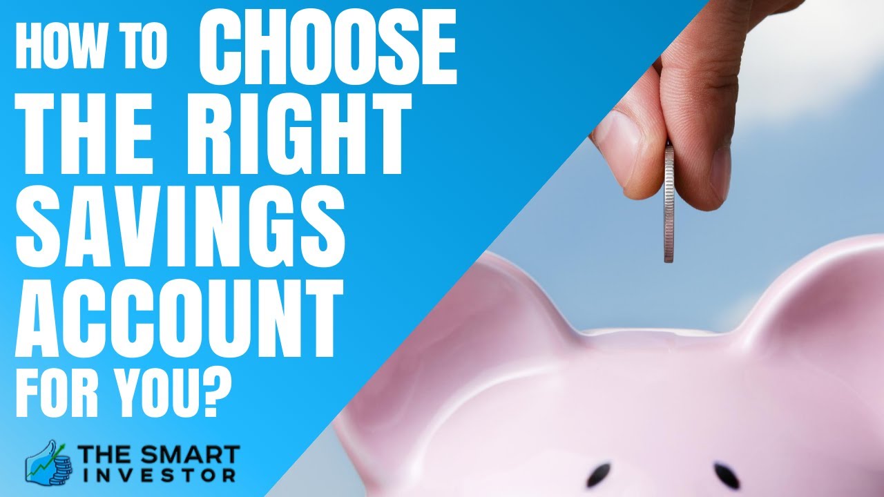 How to Choose the Right Savings Account For Your Needs? - YouTube