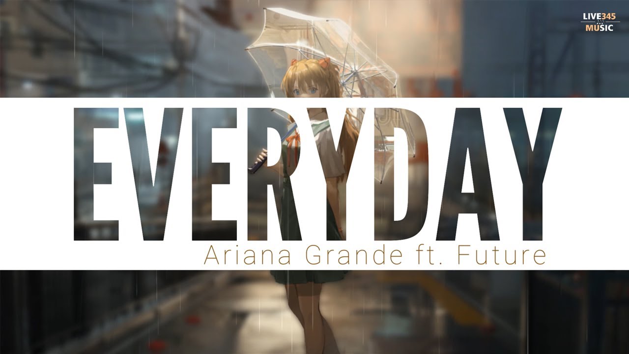 Ariana Grande - Everyday (Lyrics) ft. Future - LIVE345MUSIC - YouTube