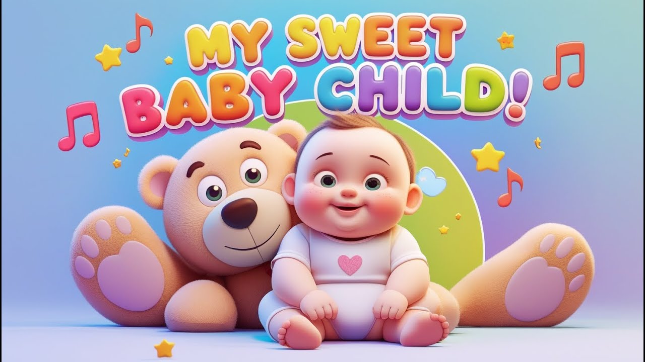 My Sweet Baby Child 🍼 | Fun & Educational Toddler Song | Kids Nursery ...