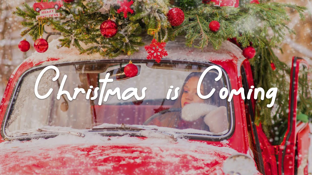 Christmas is Coming 🎅 Songs to make you ready for Christmas | Acoustic ...