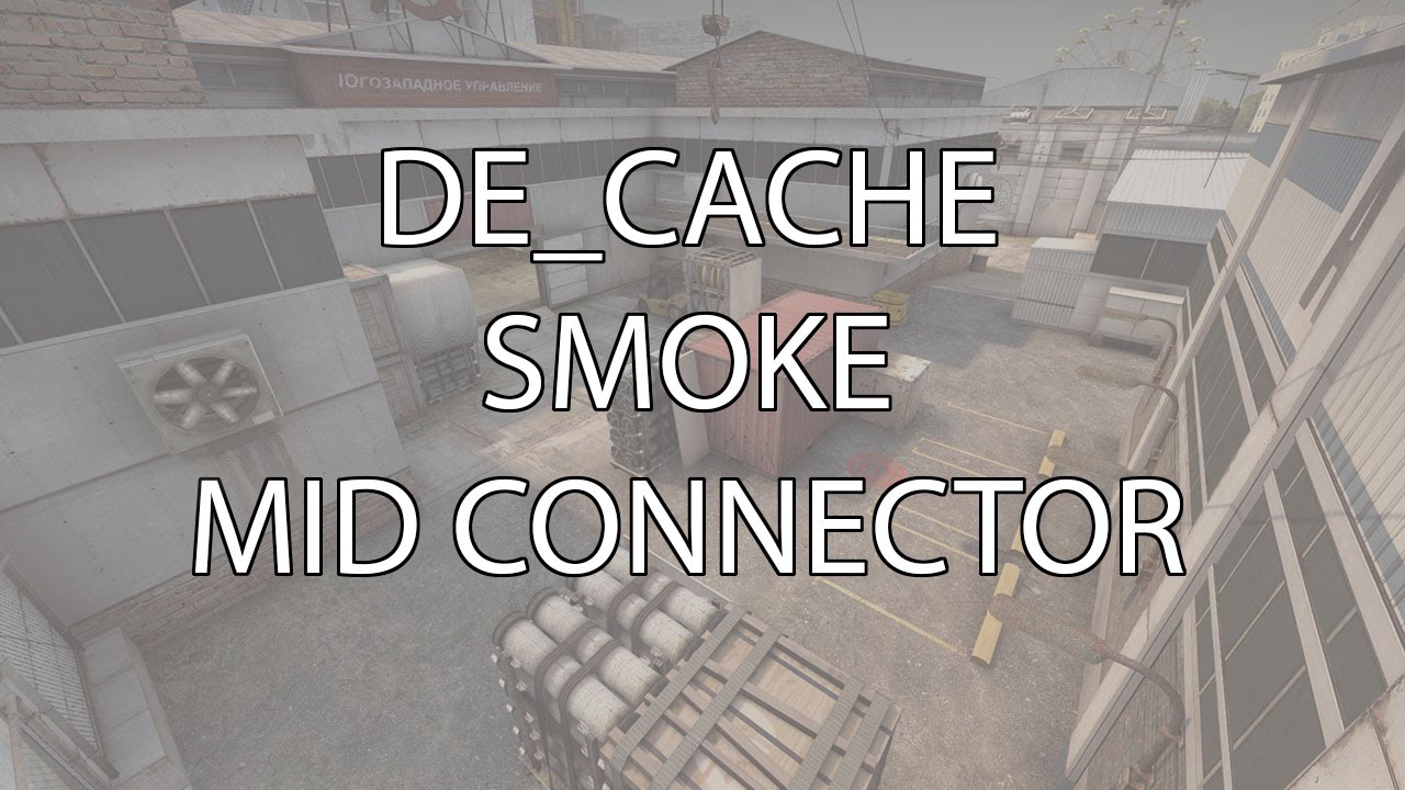 CS:GO | de_cache | Smoke - Mid Connector - YouTube