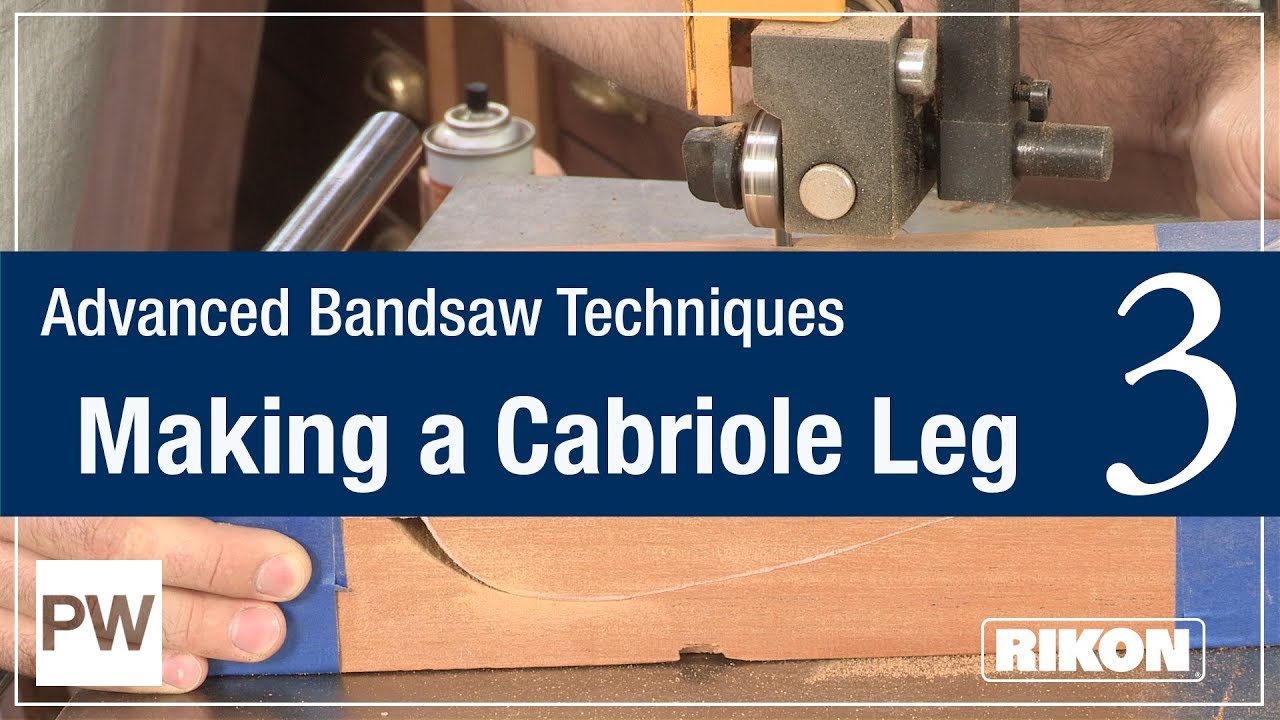 Making a Cabriole Leg | Advanced Bandsaw Techniques Part 3 - YouTube