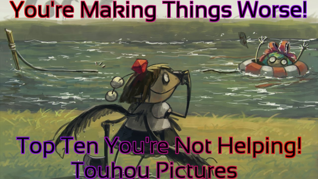 Top Ten You're Not Helping Touhou Pictures (You're Making Things Worse ...