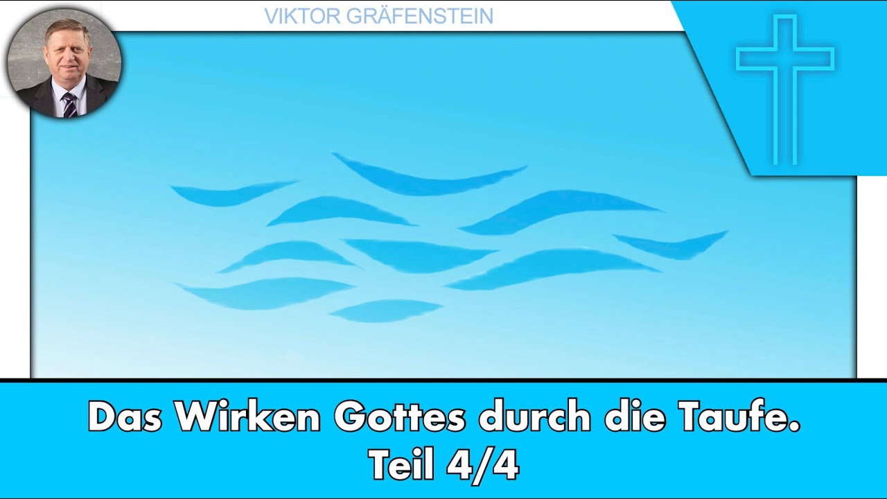 Das Wirken Gottes durch die Taufe. Hebräer 8,6-13 Teil 4/4 - YouTube