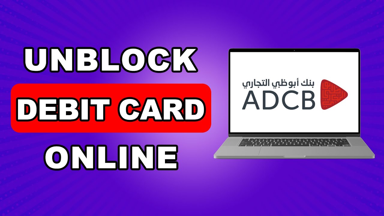 How to Unblock ADCB Debit Card Online | Step-by-Step Guide - YouTube