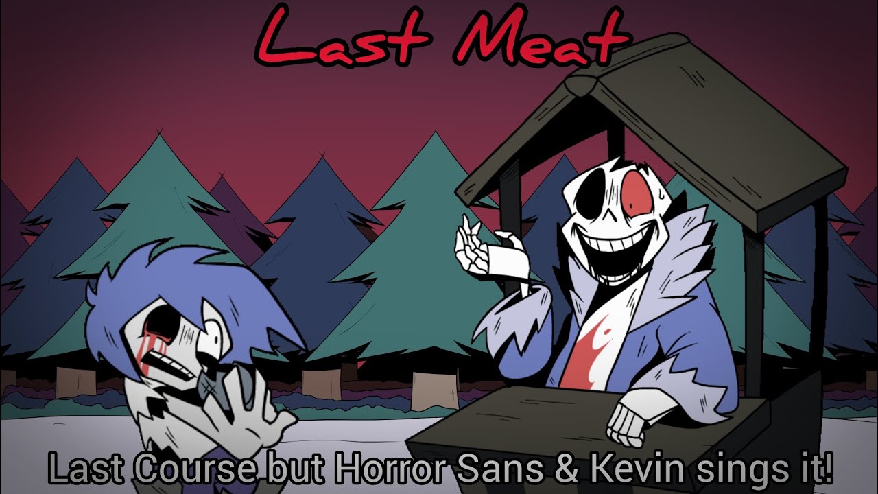 Last Meat | Last Course but Horror Sans & Kevin sings it! FNF Mario's ...