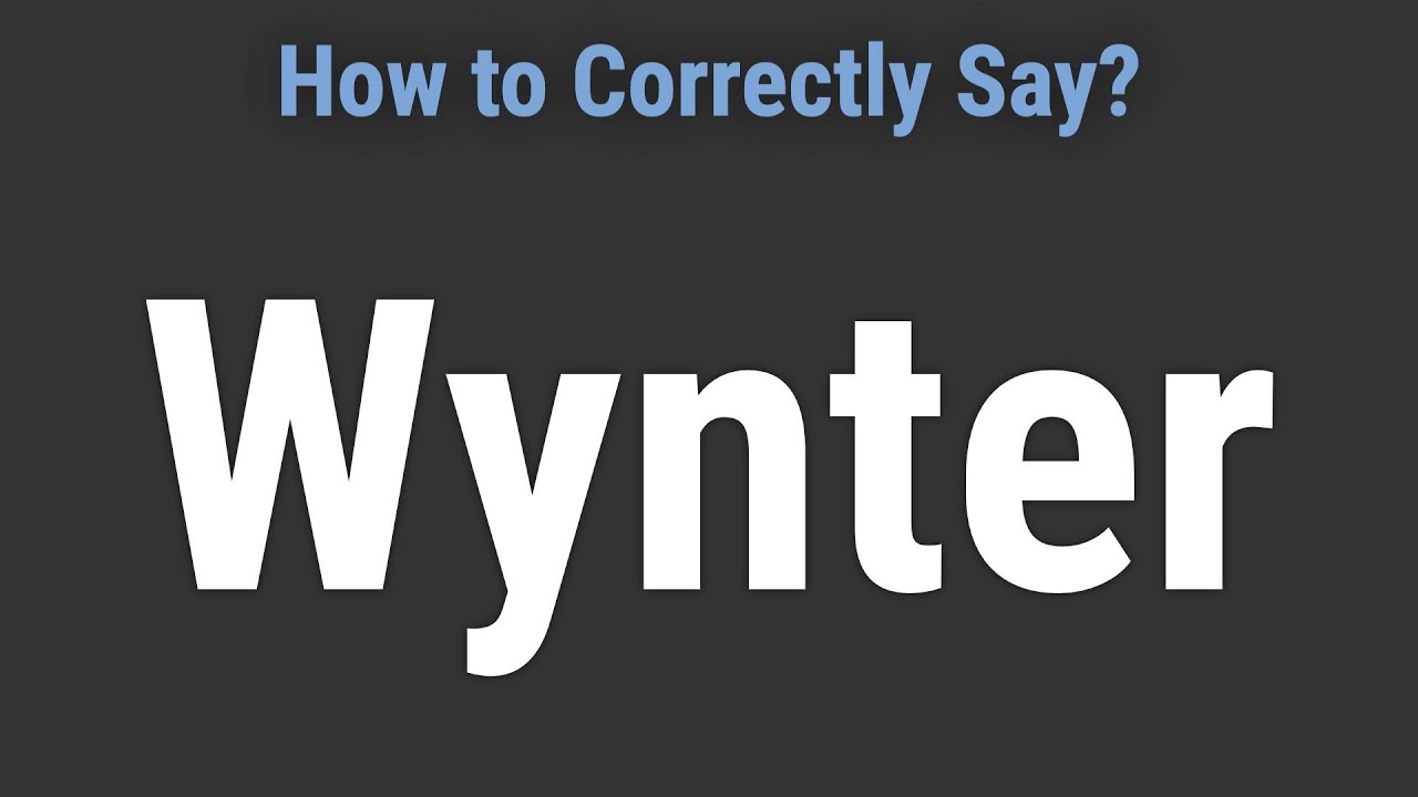 How to Pronounce Name Wynter (Correctly!) - YouTube