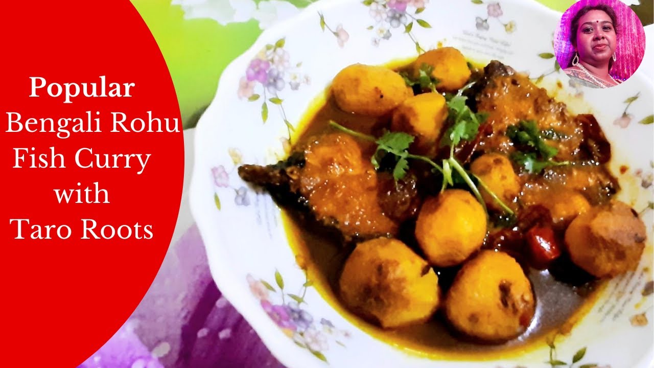 Popular Bengali Rohu Fish Curry with Taro Roots (Gathi Kochu diye ...