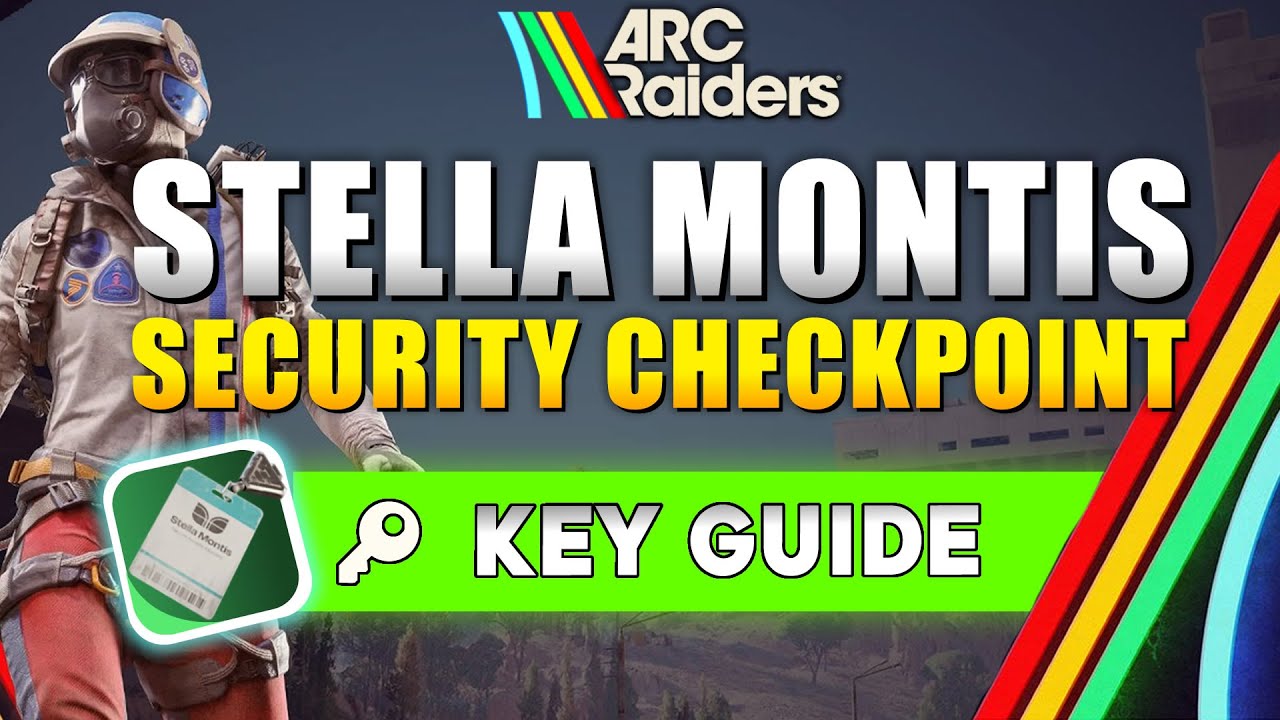 ARC Raiders Where to Use Stella Montis Security Checkpoint Key Location ...