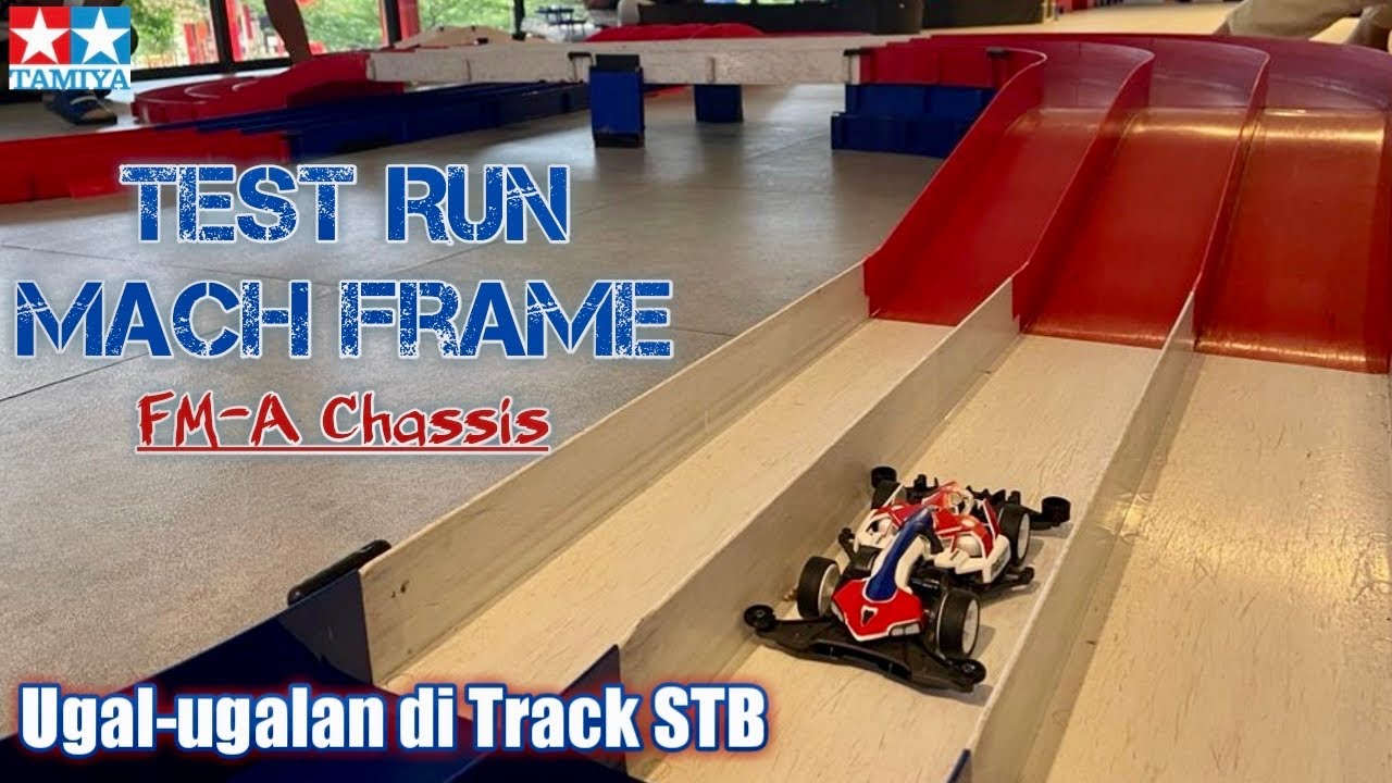 TEST RUN TAMIYA MACH FRAME || FM-A CHASSIS || Ugal-ugalan di Track STB ...