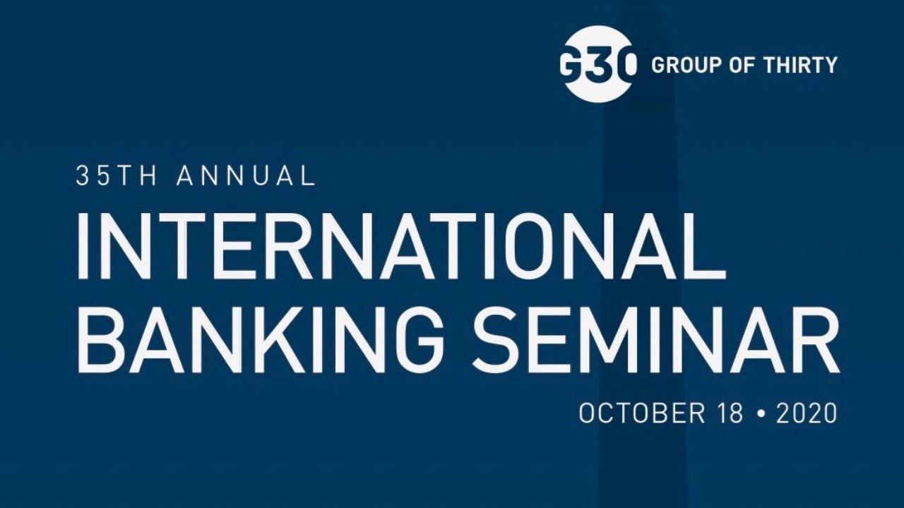 G30 35th Annual International Banking Seminar - YouTube
