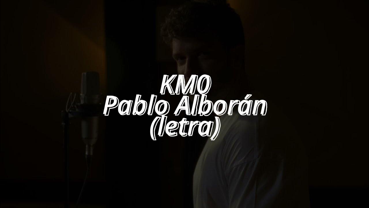 KM0 - Pablo Alborán (letra/lyrics) - YouTube