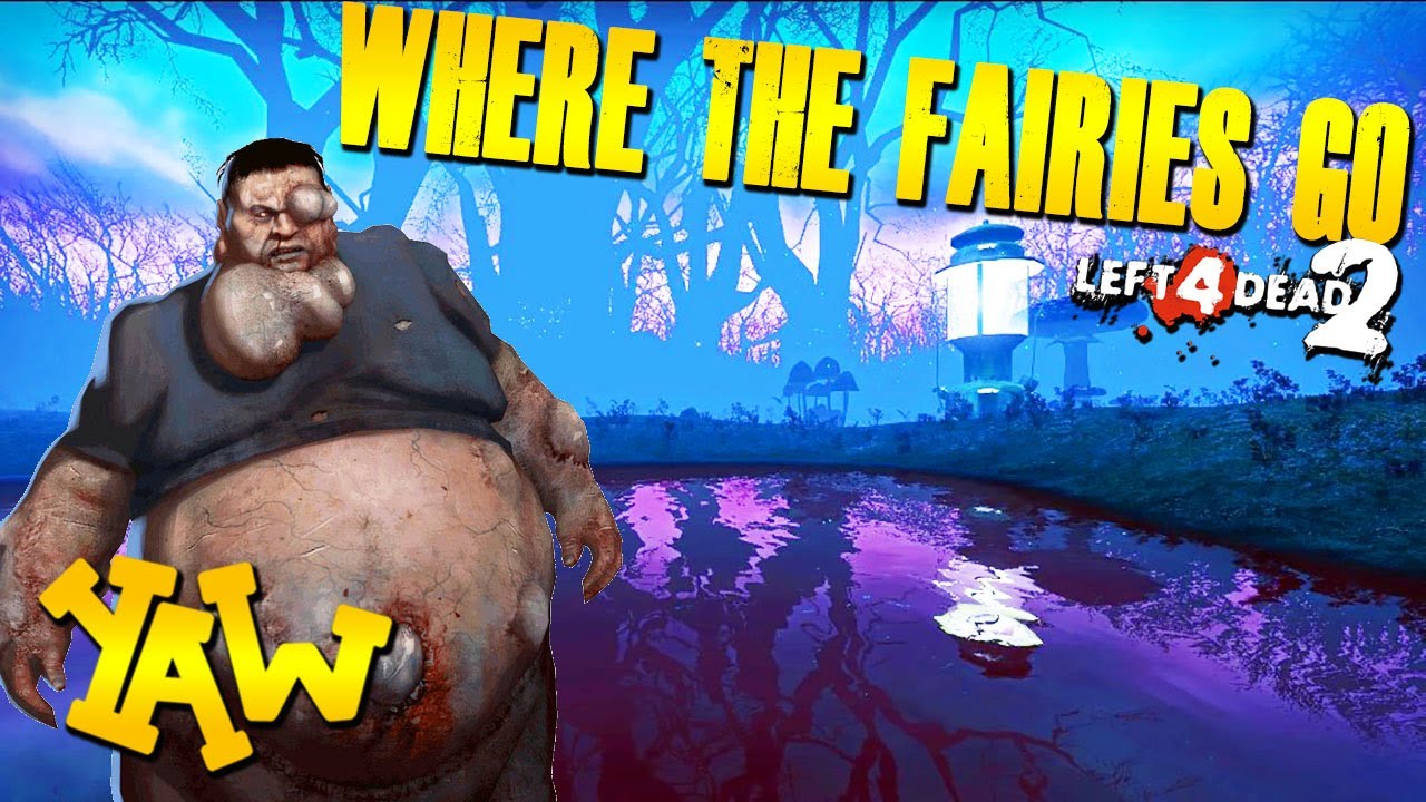 YAW Plays...Left 4 Dead 2 Where the Fairies Go! Zombies - YouTube