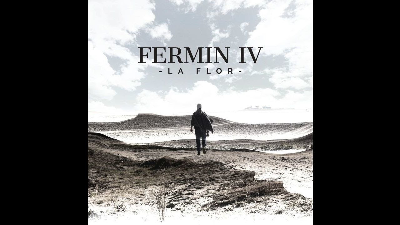 Fermin IV - La Flor - YouTube