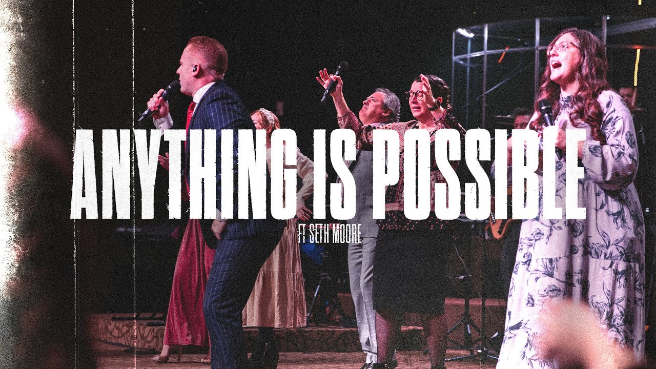 Anything is Possible/Wont Stop Now Medley | CLC Praise | ft Seth Moore ...
