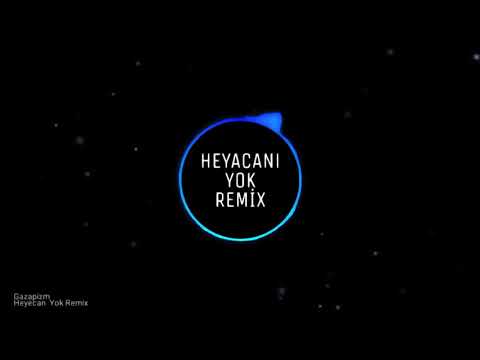 Gazapizm - Heyecanı Yok |REMİX|