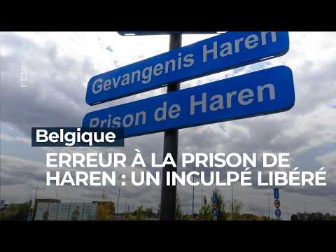 Prison de Haren : un inculpé pour assassinat libéré après une erreur administrative - RTBF Info