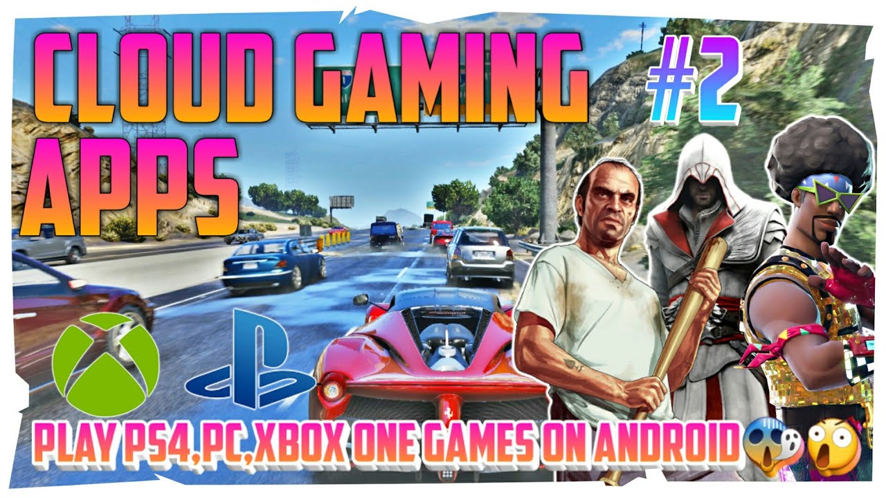 Top 5 Cloud Gaming Apps for Android|Apps like Vortex and Gloud Games ...