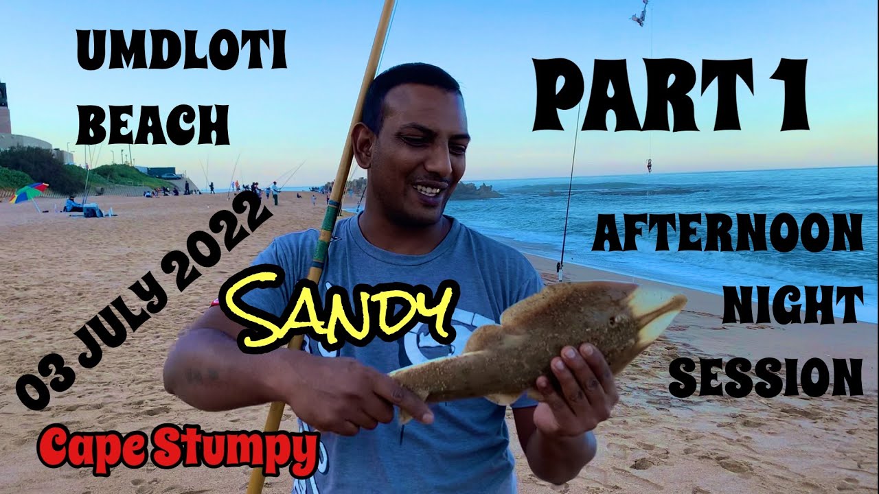 Sandy & Stumpy @ Umdloti Beach Fishing 03 July 2022 - Part 1 of 3 - YouTube