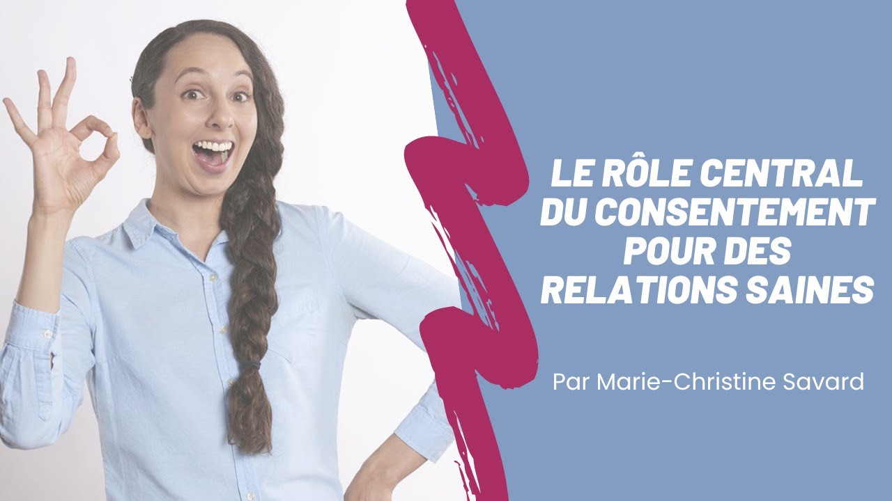 Le rôle central du consentement pour des relations saines - Marie ...