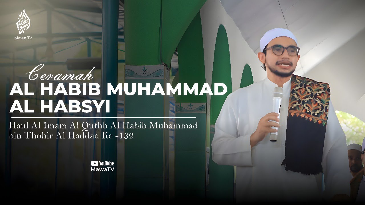 CERAMAH AL HABIB MUHAMMAD AL HABSYI || Haul Al Imam Al Habib Muhammad ...