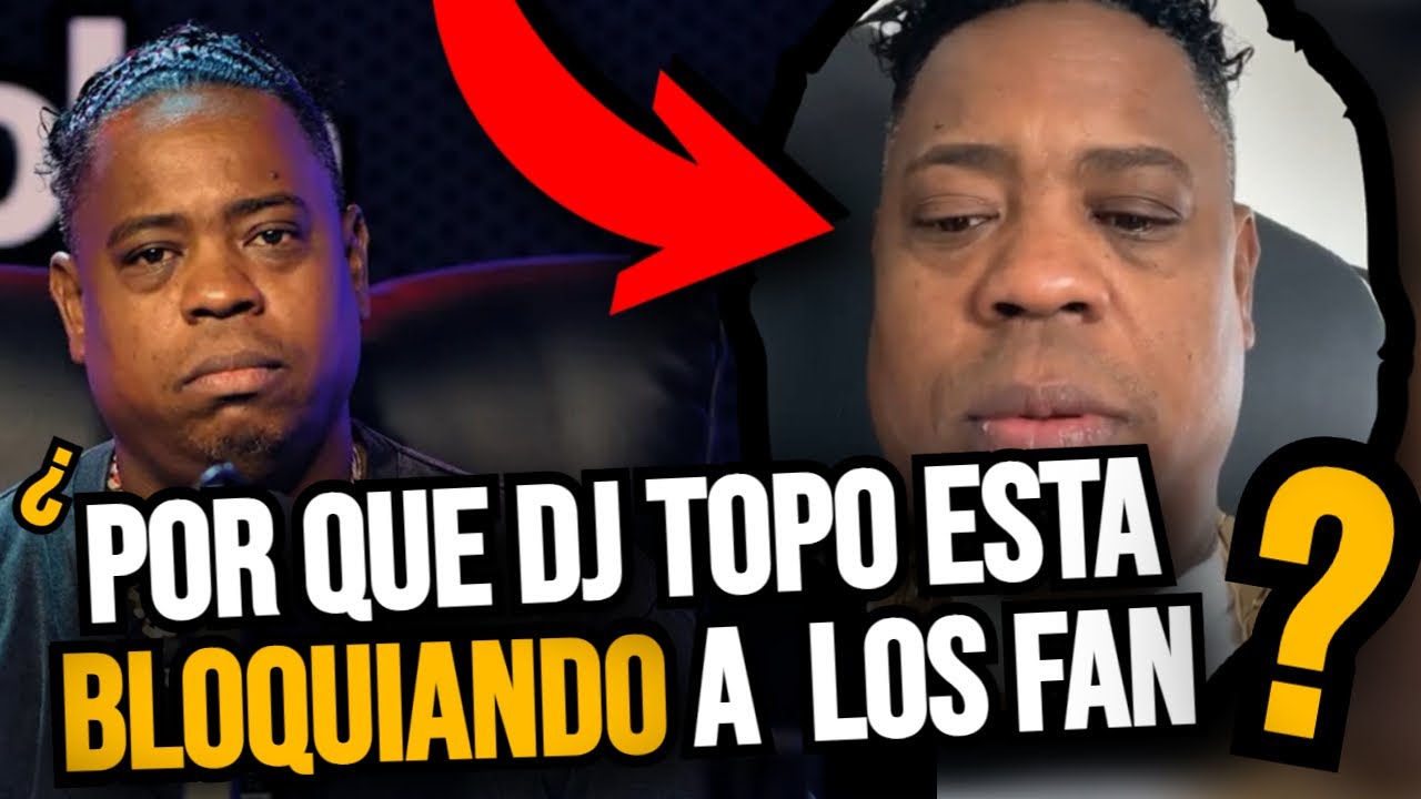 DJ TOPO ESTA BLOQUIANDO A TODO SUS SEGUIDORES - YouTube