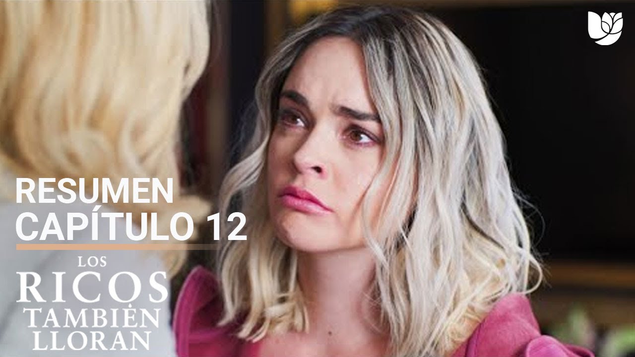 Los Ricos También Lloran | Capítulo 12 - Resumen - YouTube