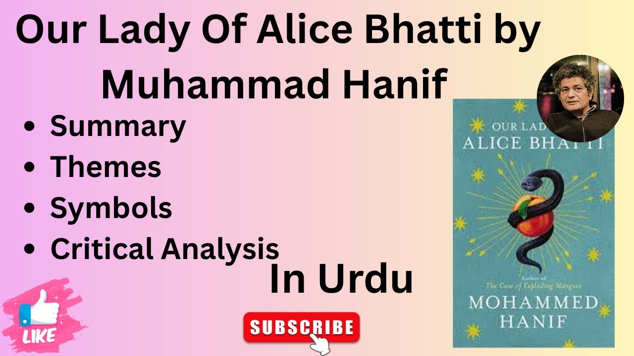 Our Lady Of Alice Bhatti by Muhammad Hanif [Summary, Themes, Symbols ...