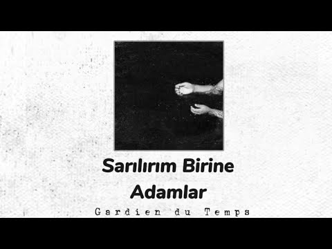 Adamlar - Sarılırım Birine | Sözleri