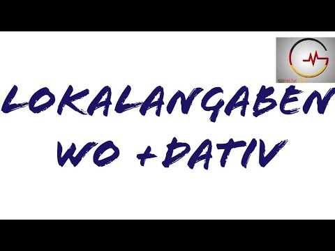 Lokalangaben + Wo Dativ.