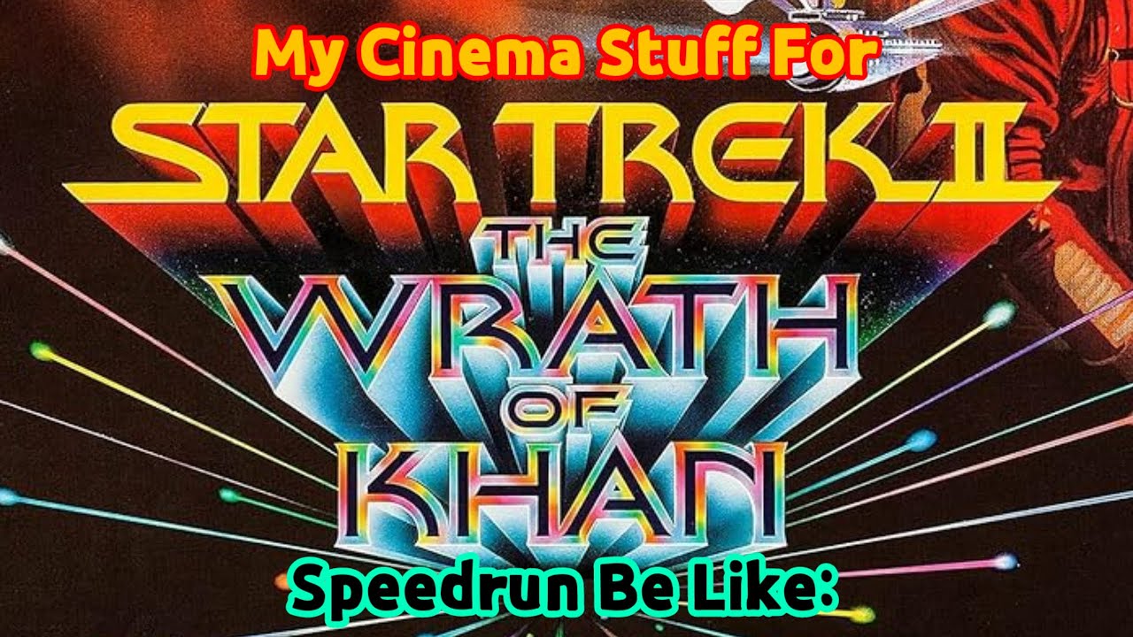My Cinema Stuff For Star Trek II The Wrath Of Khan (1982) Speedrun Be ...